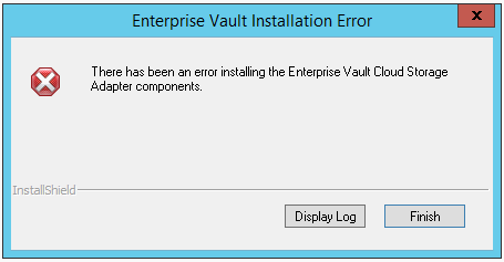 There has been an error installing the Enterprise Vault Cloud Storage ...